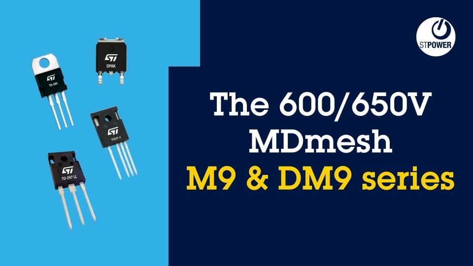 Super-Junction MOSFETs (200V - 700V) - STMicroelectronics